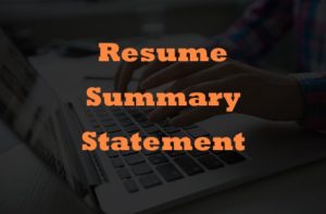 How to Write a Resume Summary Statement [Examples] - Resumes Mag.