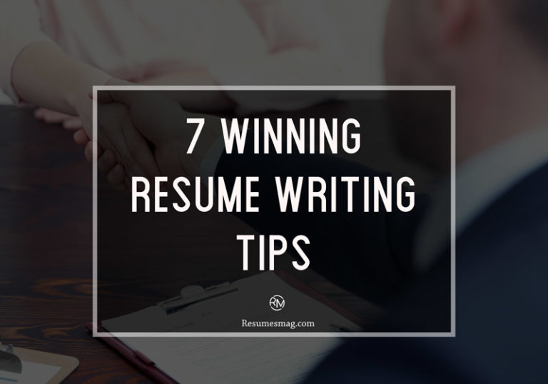 7 Winning Resume Writing Tips - Resumes Mag